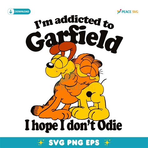 Im Addicted To Garfield I Hope I Dont Odie Funny Cat Meme Svg Instant