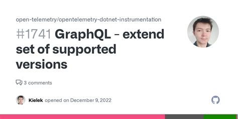 Graphql Extend Set Of Supported Versions · Issue 1741 · Open Telemetryopentelemetry Dotnet