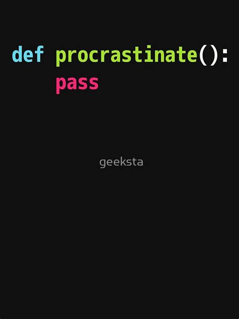 Funny Python Code Pun Design Def Procrastinate Pass Essential T