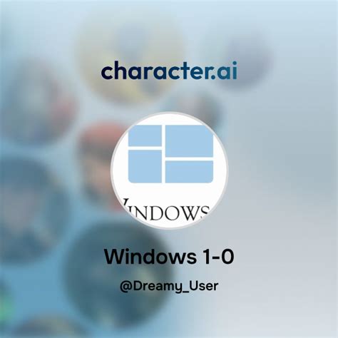 Chat With Windows 1 0 Character Ai Ai Chat Reimagined Your Words Your World