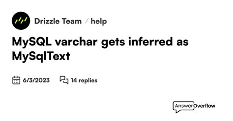 mysql varchar gets inferred as mysqltext drizzle team