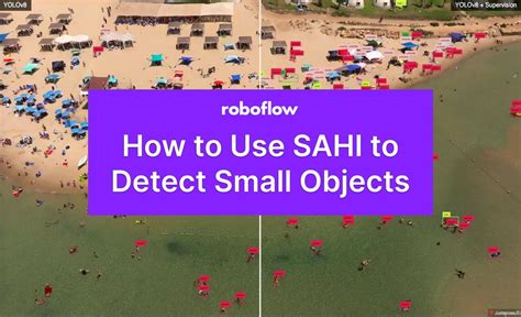 How to Use SAHI to Detect Small Objects