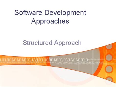 Software Development Approaches Structured Approach Formal Stages Of