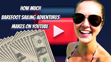 How Much Does Barefoot Sailing Adventures Earn From Youtube Heres The