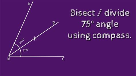 How To Bisect 75 Degree Angle Using Compass Divide 75 Degree Angle