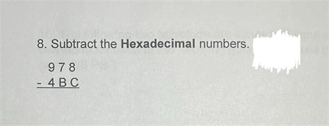 Solved Subtract The Hexadecimal Numbers BC Show The Chegg