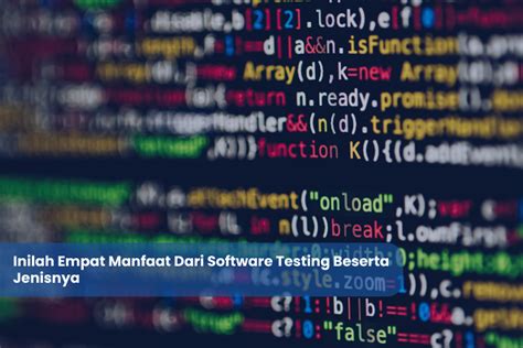 Inilah Empat Manfaat Dari Software Testing Beserta Jenisnya Arvis