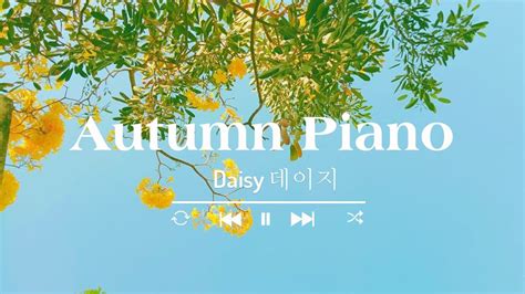 기다리던 가을 오고 있어🍂가을을 적시는 분위기 있는 감성 피아노 연주곡 Youtube