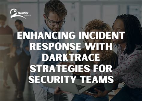 Incident Response Strategies Enhanced With Darktrace