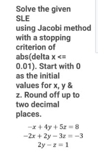 Solved Solve The GivenSLEusing Jacobi Methodwith A Chegg