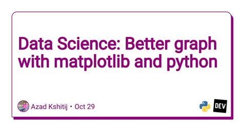 Data Science Better Graph With Matplotlib And Python Rdevto