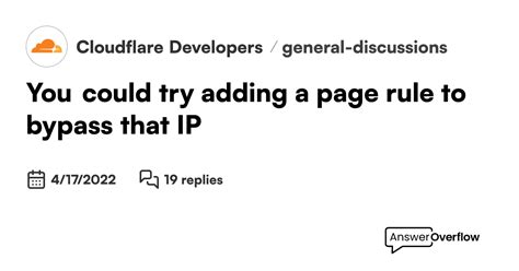 You Could Try Adding A Page Rule To Bypass That Ip Cloudflare Developers