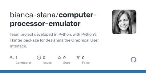 Github Bianca Stana Computer Processor Emulator Team Project Developed In Python With Python