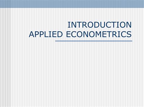 Ppt Introduction Applied Econometrics Powerpoint Presentation Free