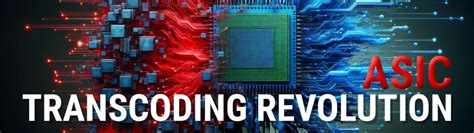 Asic Transcoding Revolution Bold Msss Vision For Latam