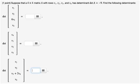 Solved (1 point) Suppose that a 4 x 4 matrix A with rows V1, | Chegg.com