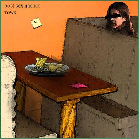 Vows Post Sex Nachos