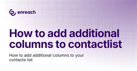 how to add additional columns to contactlist enreach dialox manuals
