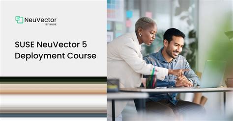 Learn The Different Methods For Deploying Neuvectorprime In Your Environment In Suses