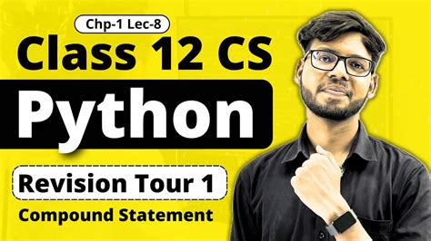 Revision Tour 1 Compound Statement Class 12 Python Class 12