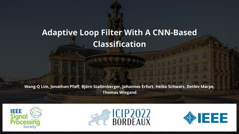 Adaptive Loop Filter With A Cnn Based Classification Ieee Resource Center