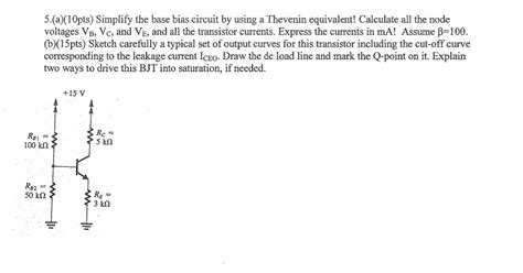 Solved Simplify The Base Bias Circuit By Using A Thevenin Chegg