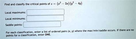 SOLVED Find And Classify The Critical Points Of C U Y Local Maximumsz Local Minimums