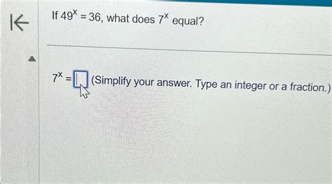 Solved If 49x36 ﻿what Does 7x ﻿equal7x Simplify Your