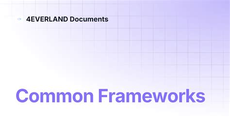 Common Frameworks 4everland Documents