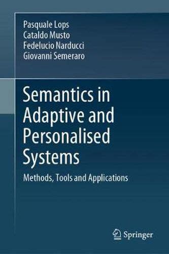 Semantics In Adaptive And Personalised Systems Methods Tools And