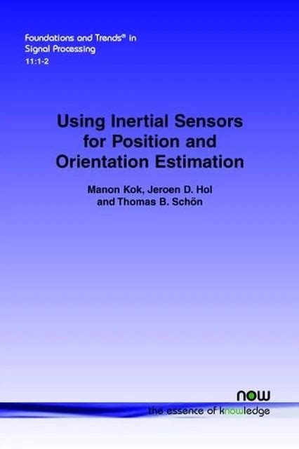 Using Inertial Sensors For Position And Orientation Estimation By Manon Kok Eng £91 99