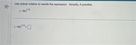 Solved Use Radical Notation To Rewrite The Expression