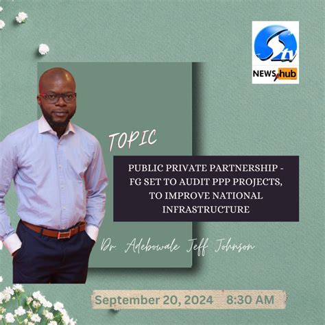 Pppinnigeria Infrastructuredevelopment Newshub Silverbirdtelevision Dr Adebowale Jeff Johnson