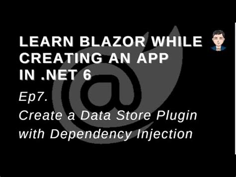 Learn Blazor While Creating An App In Net A Data Store Plugin With Dependency Injection
