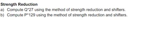 Solved Strength Reduction A Compute Q∗27 Using The Method