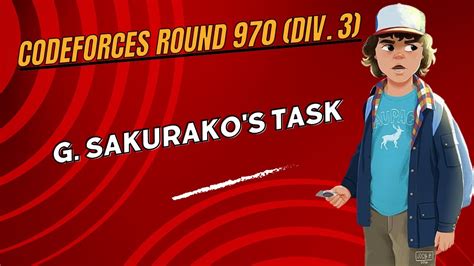 g sakurako s task codeforces round 970 div 3 explanation