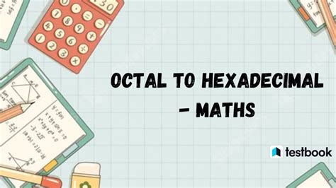 Octal To Hexadecimal Conversion Definition Table And Solved Examples