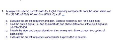 Solved A Simple RC Filter Is Used To Pass The High Chegg Com