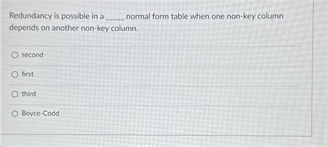 Solved Redundancy Is Possible In A Normal Form Table When