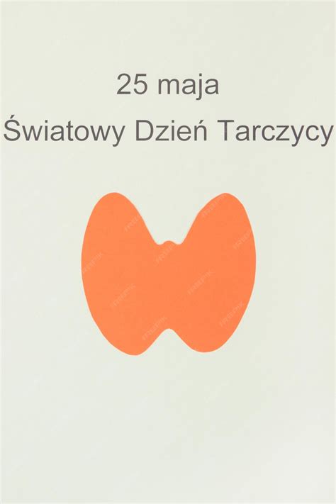 Premium Photo Red Thyroid Shape And Polish Inscription 25 May World Thyroid Day Problems With