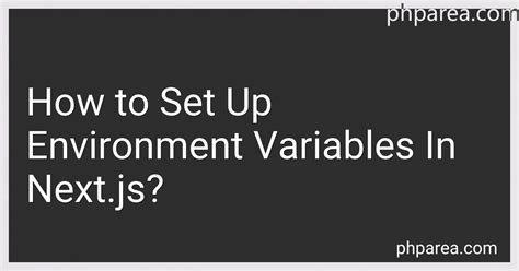 How To Set Up Environment Variables In Nextjs In 2024