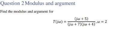 Solved Question Modulus And Argument Find The Modulus And Chegg