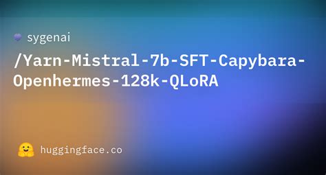 Sygenai Yarn Mistral B SFT Capybara Openhermes K QLoRA Hugging Face