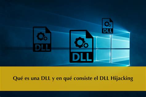 Un Informático En El Lado Del Mal Qué Es Una Dll Y En Qué Consiste El Dll Hijacking