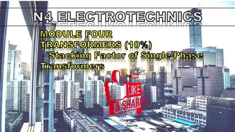 Module 4 2 Stacking Factor Of Single Phase Transformers Youtube