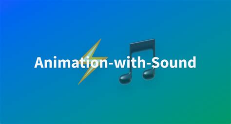 Animation With Sound A Hugging Face Space By Gradio Community