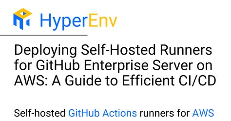 deploying self hosted runners for github enterprise server on aws a