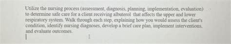 Solved Utilize The Nursing Process Assessment ﻿diagnosis