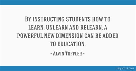 By Instructing Babes How To Learn Unlearn And Relearn