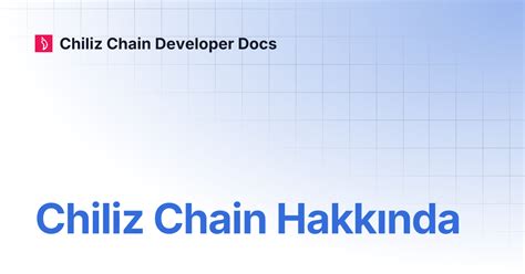 Chiliz Chain Hakkında Chiliz Chain Developer Docs